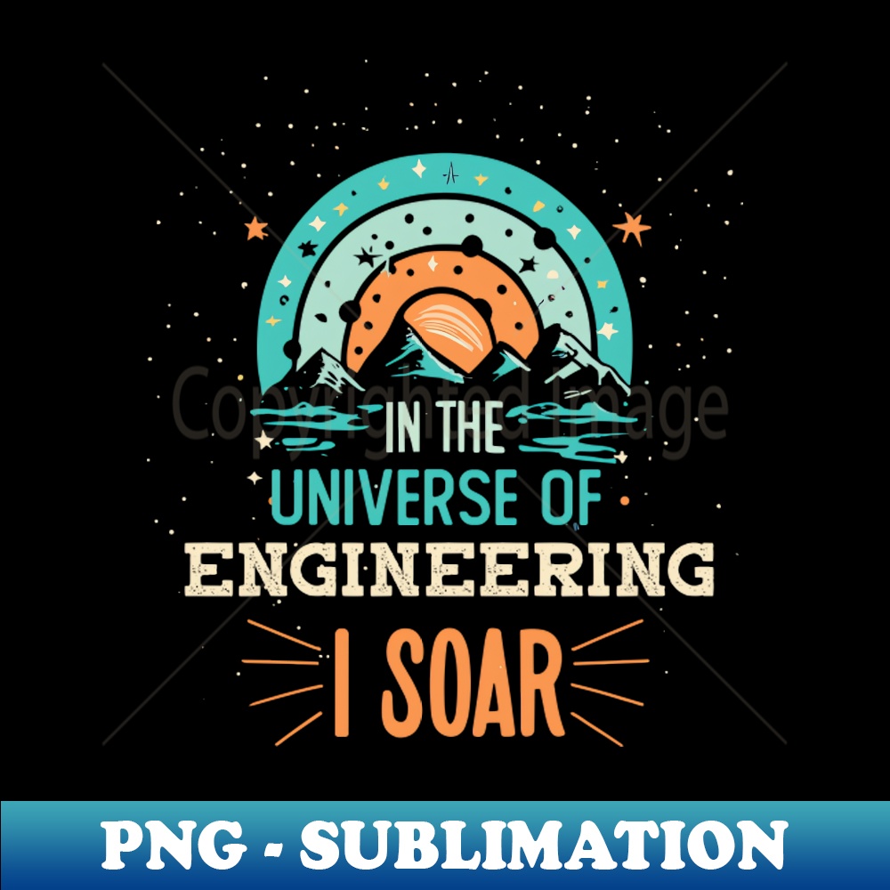 In The Universe of Engineering I Soar Engineering Lover - H | Inspire ...