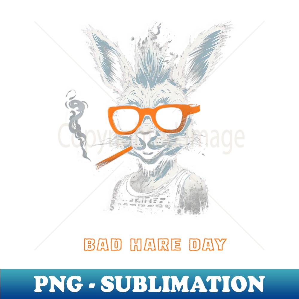 Bad Hare Day - High-Quality PNG Sublimation Download - Unlea | Inspire ...