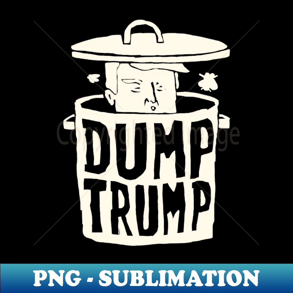 Dump Trump - PNG Transparent Sublimation File - Perfect for - Inspire ...