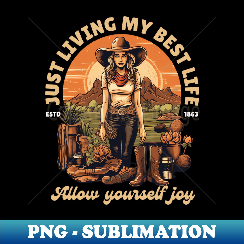 Just Living My Best Life Allow Yourself Joy - High-Resolutio | Inspire ...