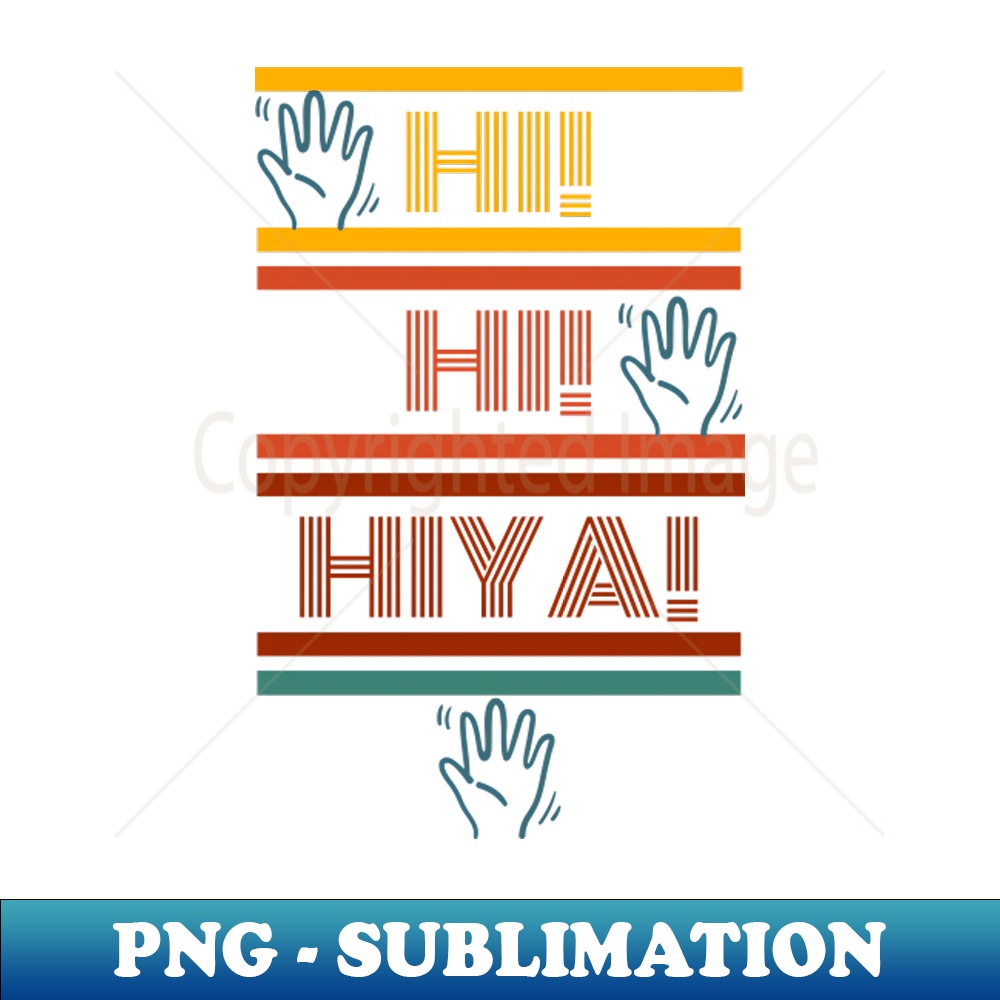 Hi Hi Hiya - Aesthetic Sublimation Digital File - Stunning S - Inspire ...