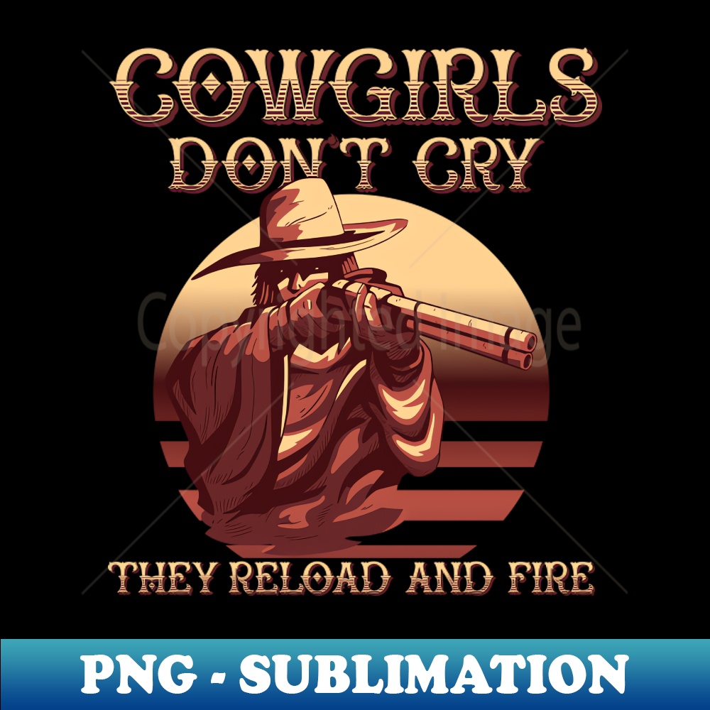 Cowgirls dont cry Funny Rancher Farmer Art - Stylish Sublima | Inspire ...