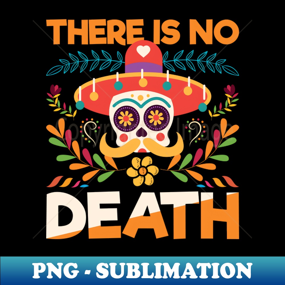 There is no death - Professional Sublimation Digital Downloa - Inspire ...