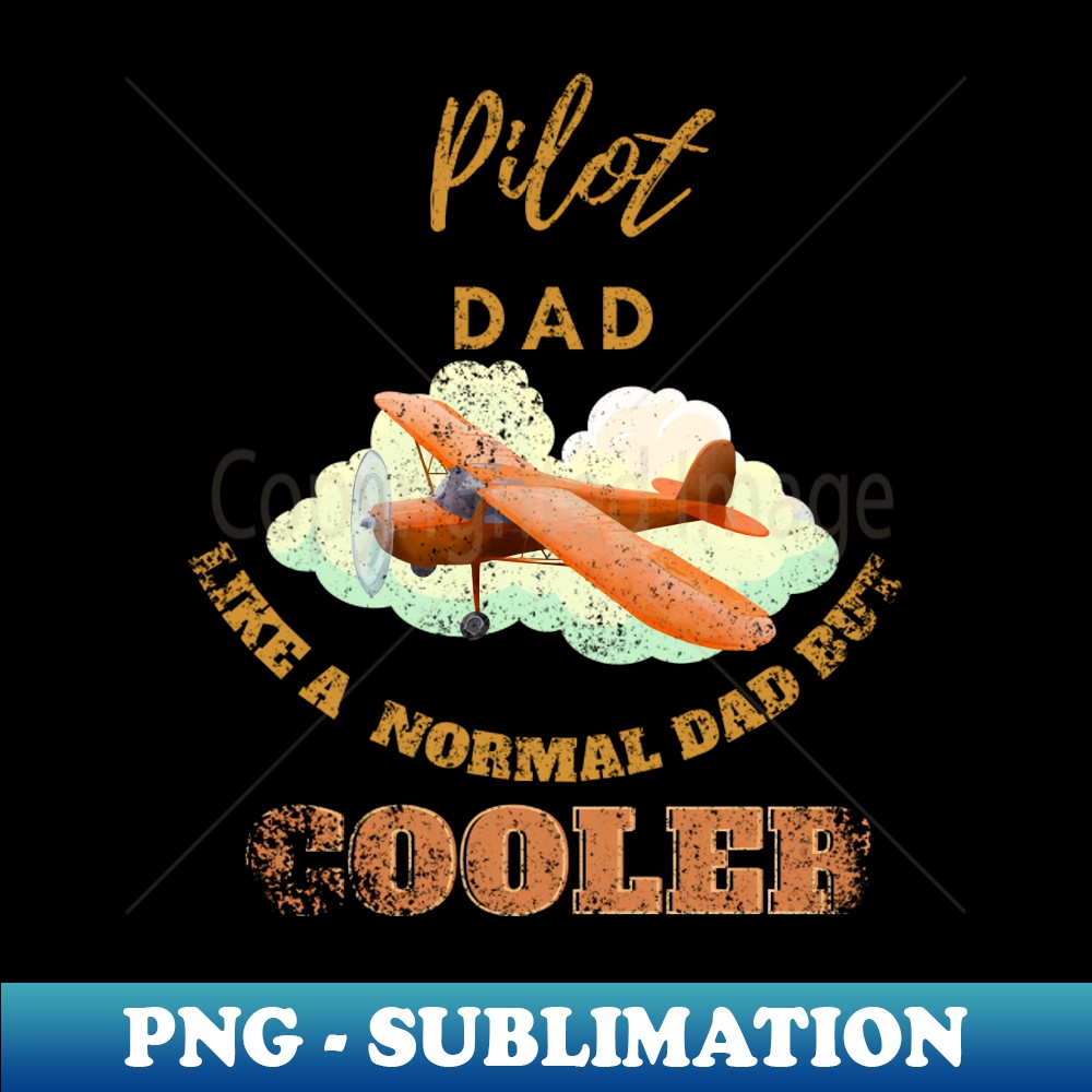 pilot dad like a normal dad but cooler - PNG Transparent Sub | Inspire ...