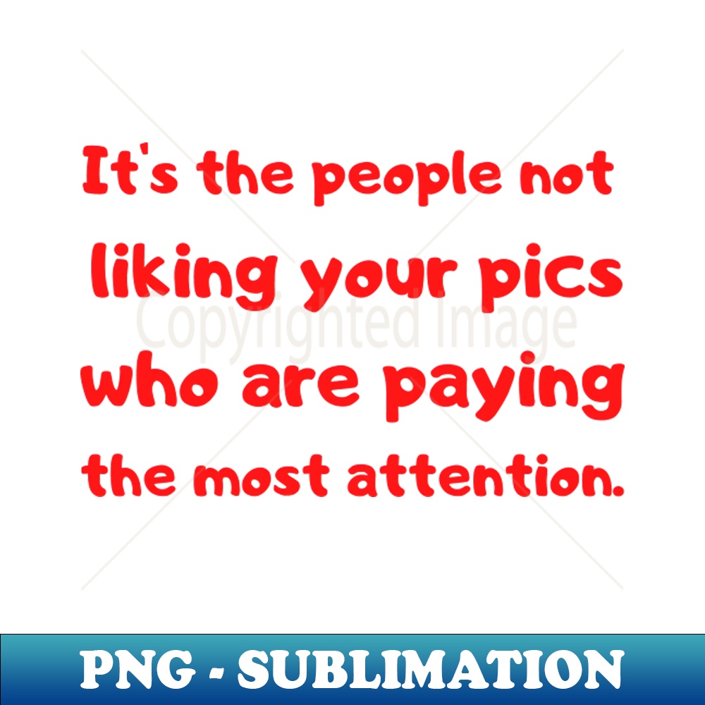 its the people not liking your pics who are paying the most | Inspire ...