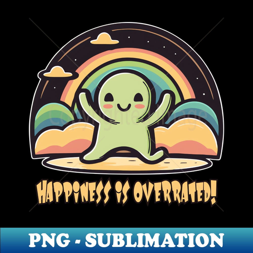 happiness is overrated cute alien - Aesthetic Sublimation Di | Inspire ...