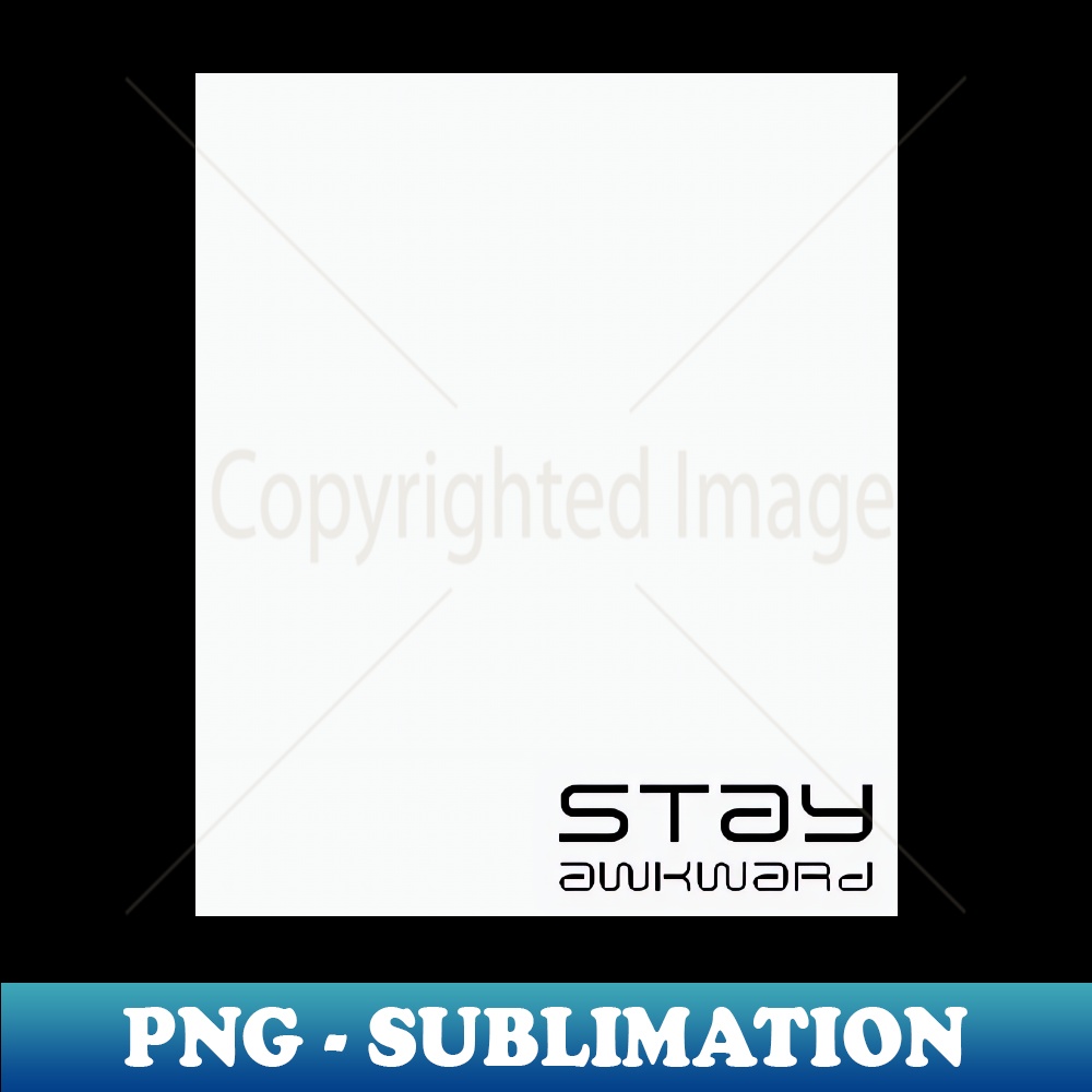 stay awkward - PNG Transparent Digital Download File for Sub | Inspire ...