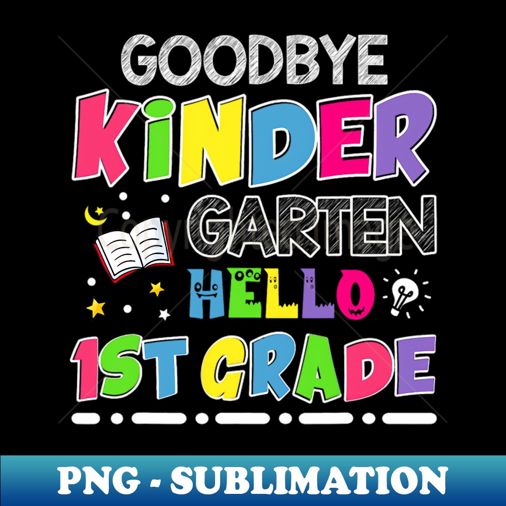 Goodbye Kindergarten Graduation Hello First Grade - Instant | Inspire ...