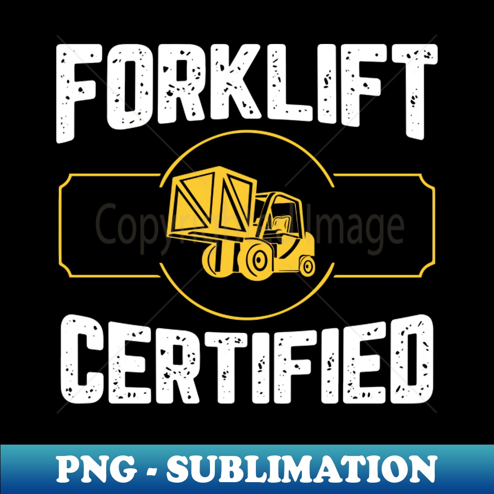 Forklift Certified - Creative Sublimation PNG Download - Spi - Inspire Uplift