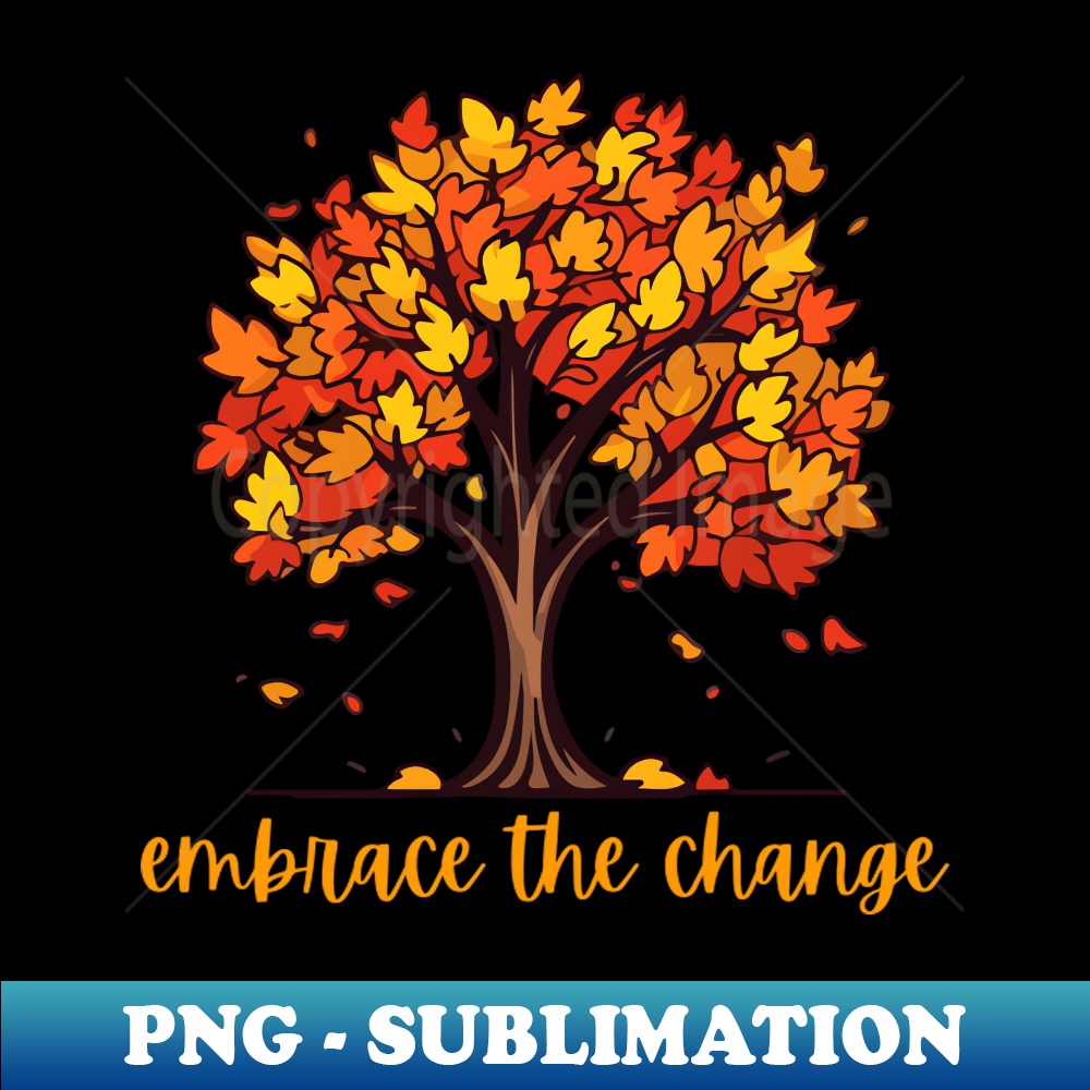 Embrace the change self care - PNG Sublimation Digital Downl | Inspire ...