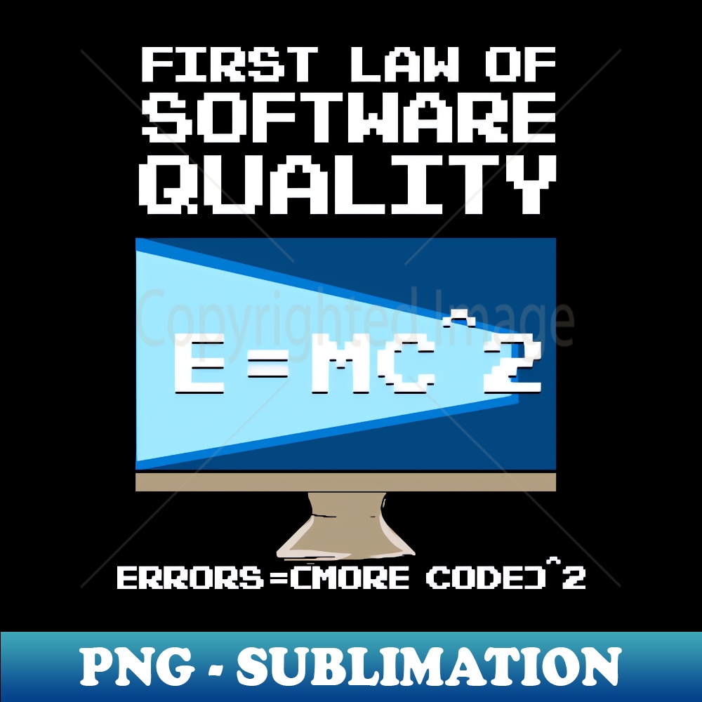 First Law Of Software Quality EMC - Exclusive Sublimation Di | Inspire Uplift