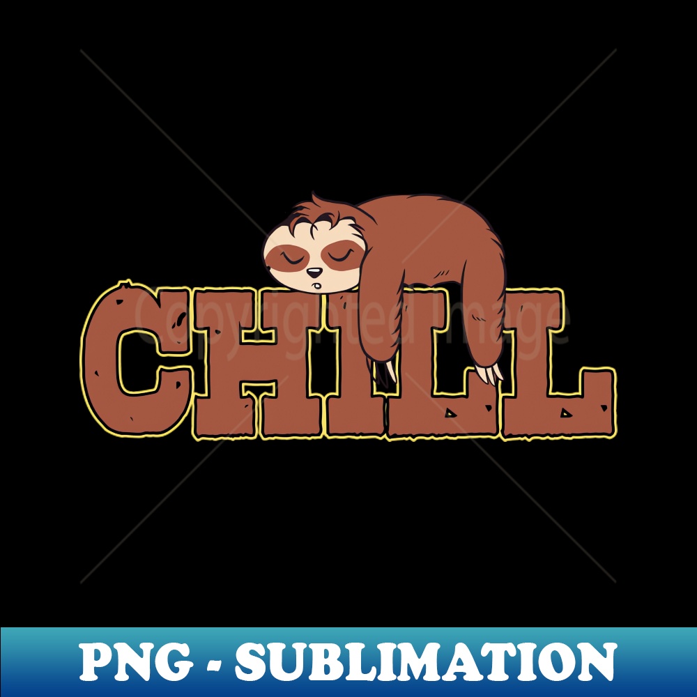 Chill Sloth - Exclusive Sublimation Digital File - Unleash Y - Inspire ...