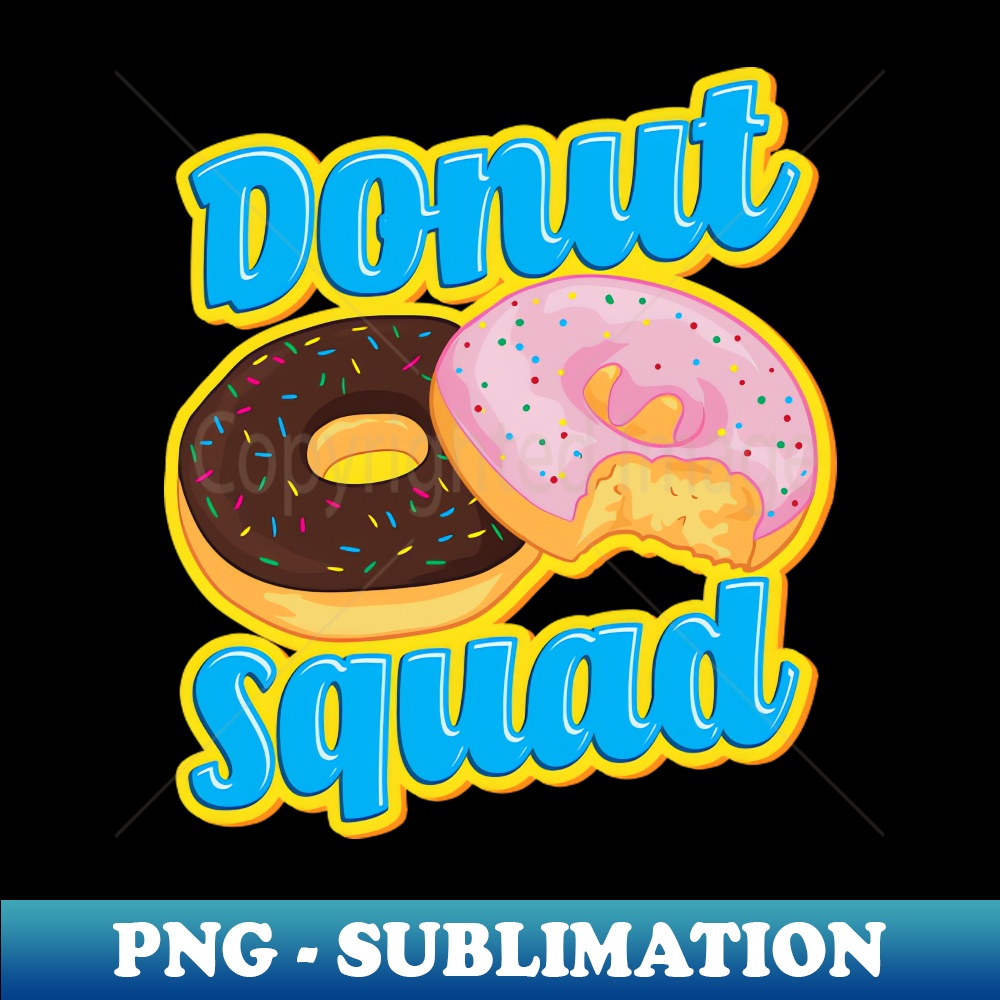 Funny Donut Squad Hilarious Donut Obsessed Pun - High-Resolu | Inspire ...