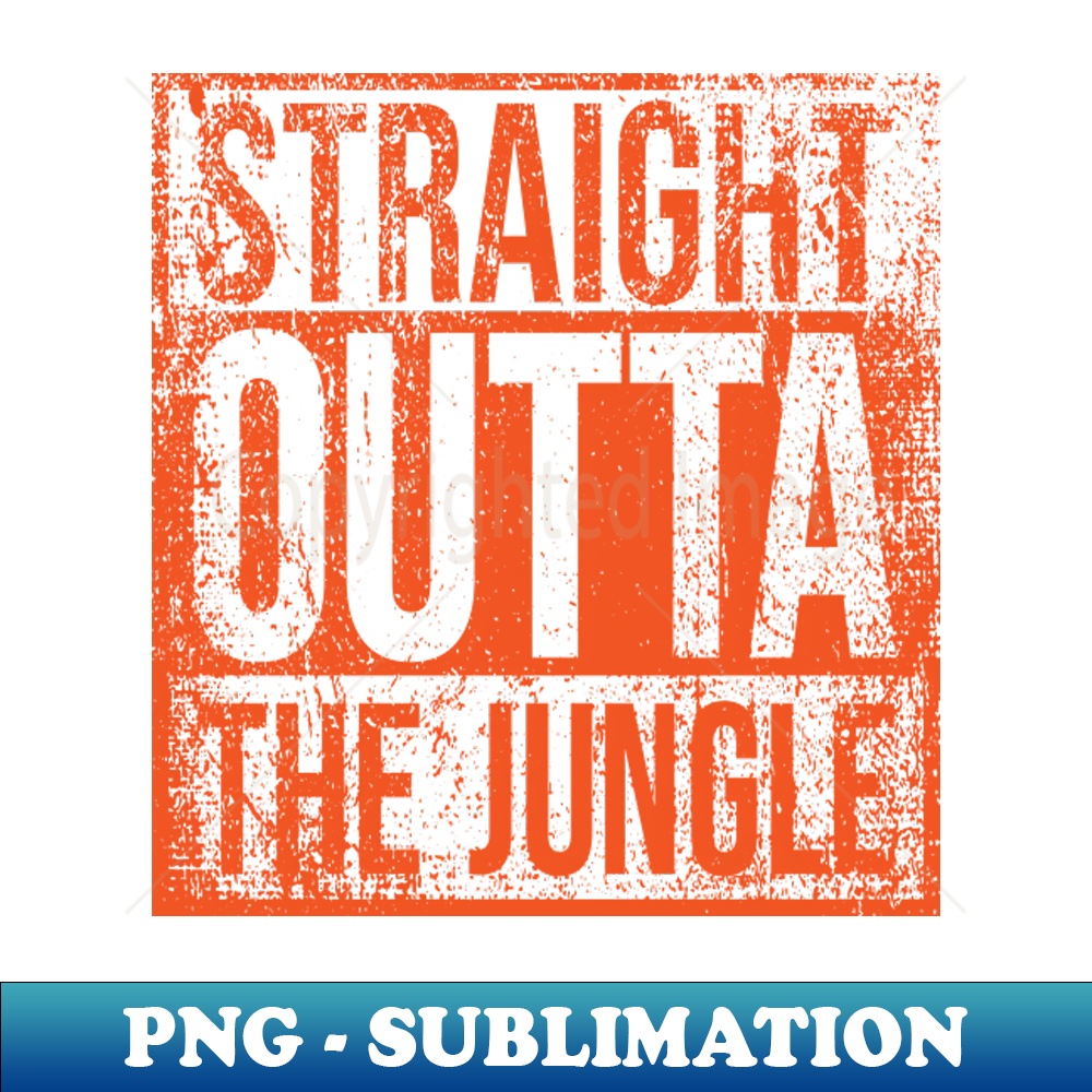 Straight outta the jungle - PNG Transparent Digital Download - Inspire ...