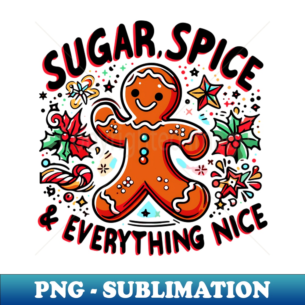 Sugar Spice And Everything Nice Gingerbread Man Christmas - | Inspire ...
