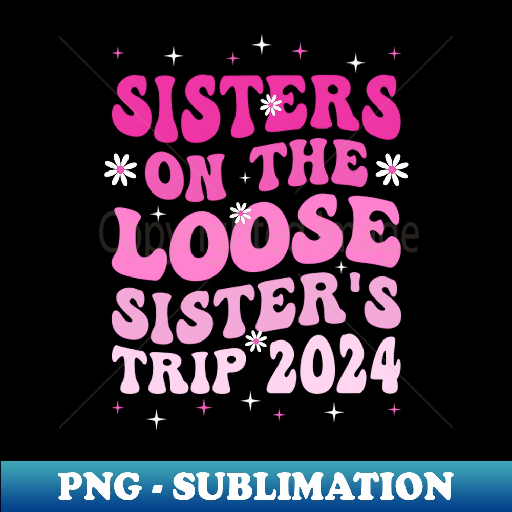 Groovy Cute Sisters On The Loose Sisters Trip 2024 Vacation | Inspire ...