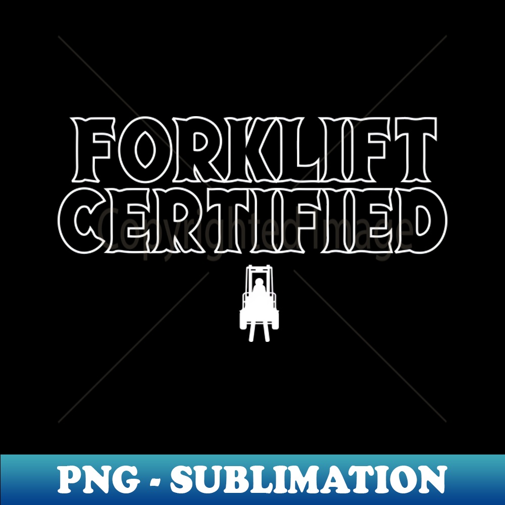 Forklift Certified Meme - Instant Sublimation Digital Downlo | Inspire ...