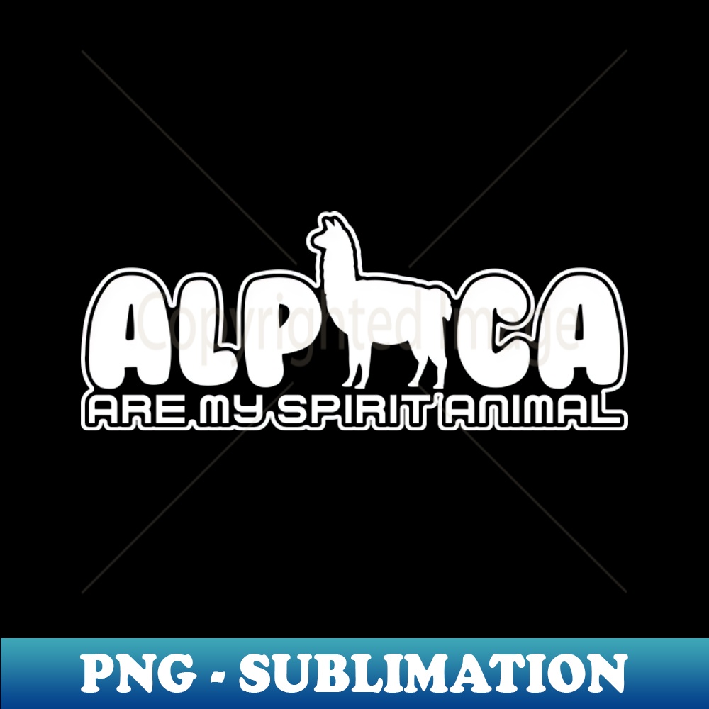 Alpaca are my Spirit Animal - Instant Sublimation Digital Do | Inspire ...