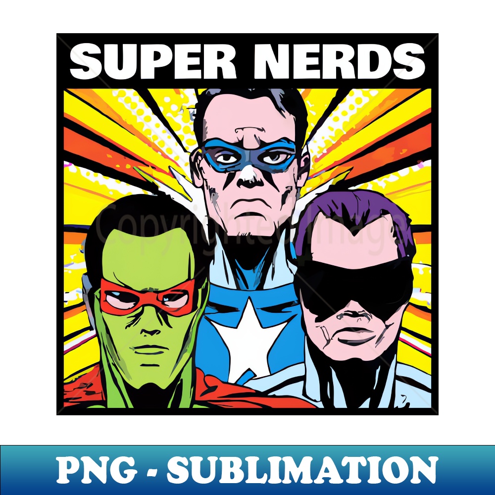 Grown up Super Nerds - PNG Transparent Sublimation File - St | Inspire Uplift