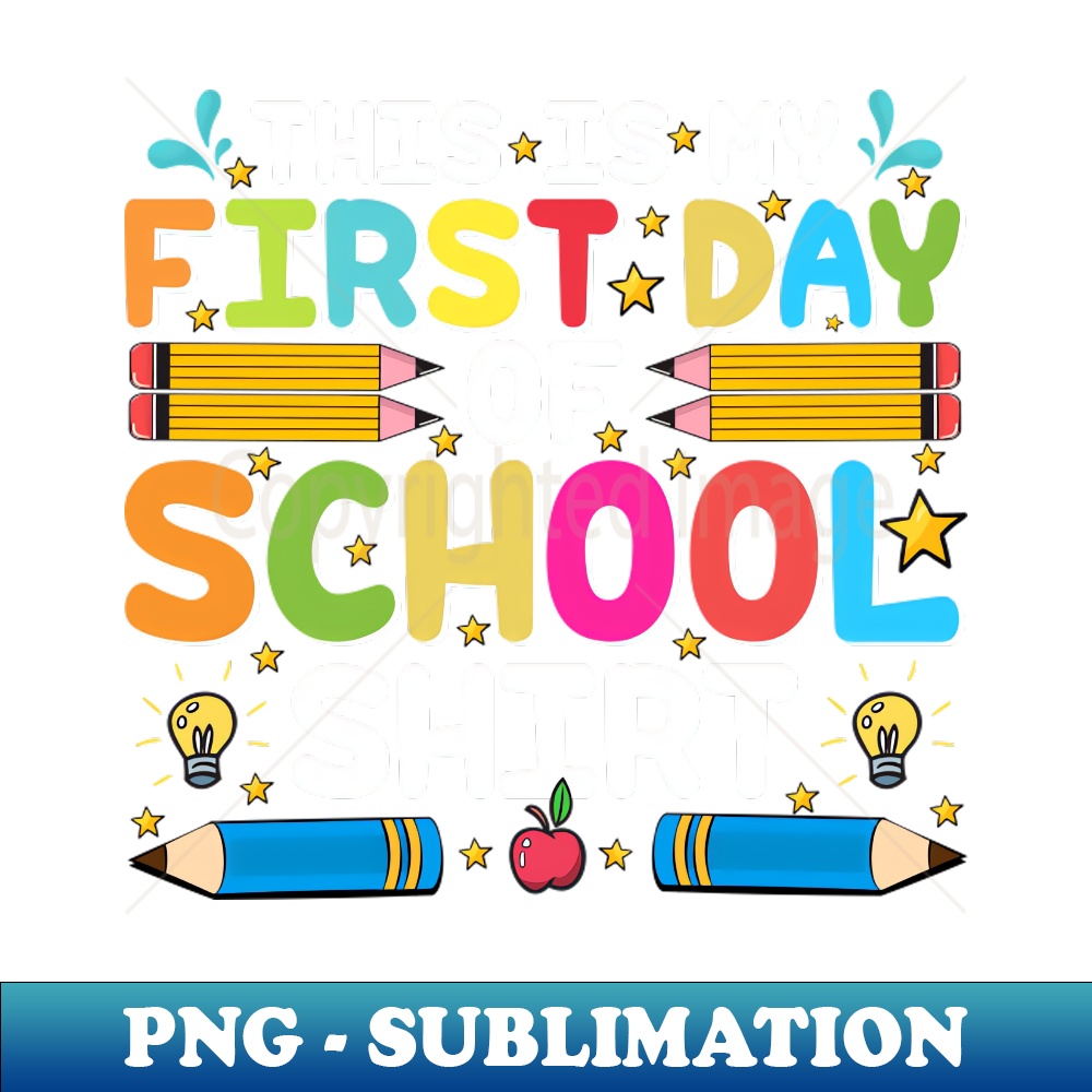 This is my first day of school shirt - Unique Sublimation PN | Inspire ...