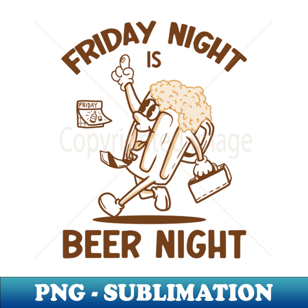 Friday Night is Beer Night - PNG Transparent Sublimation Des | Inspire ...