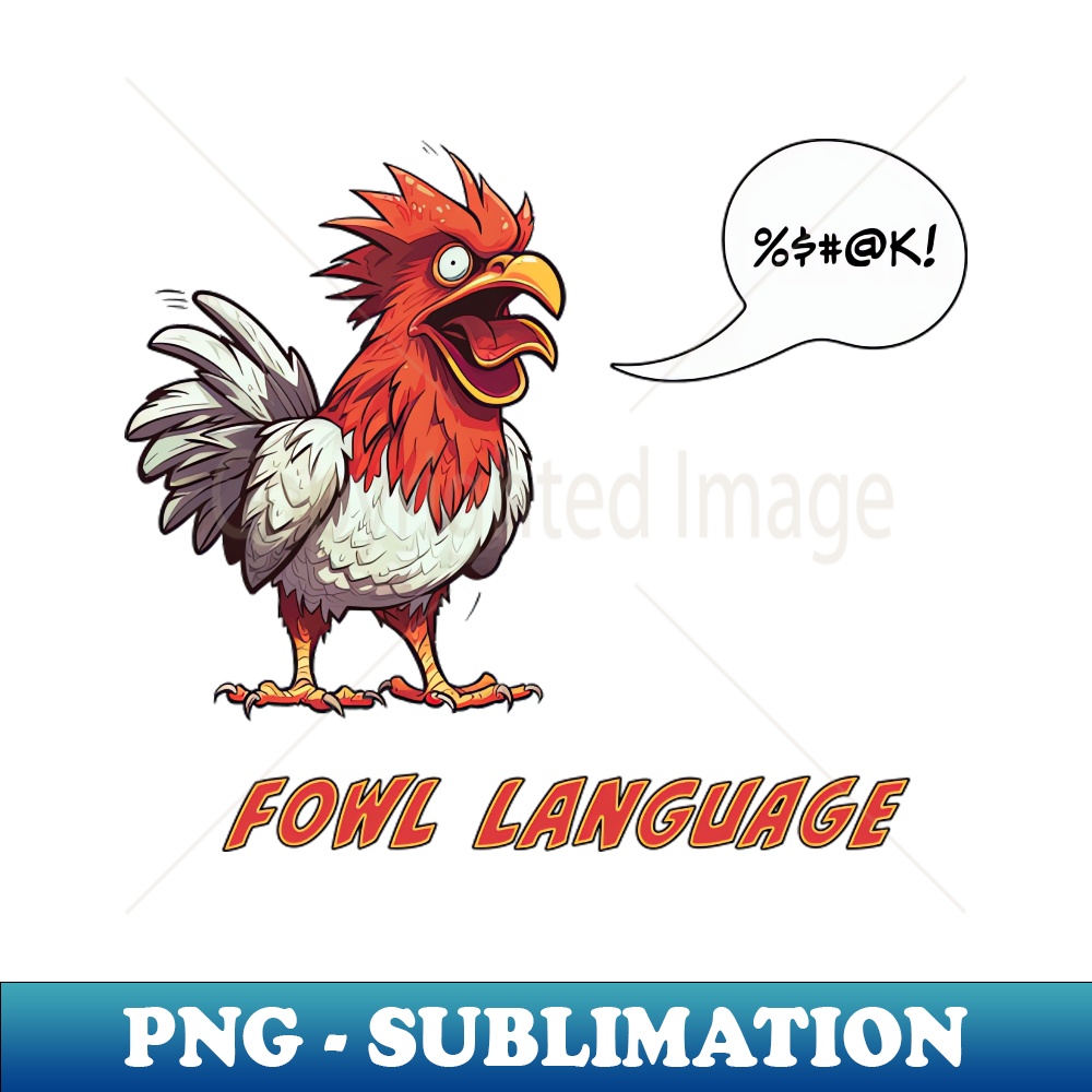 Fowl Language - Artistic Sublimation Digital File - Transfor | Inspire ...