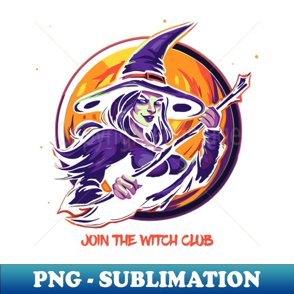 join the witch club - Sublimation-Ready PNG File - Bring You - Inspire ...
