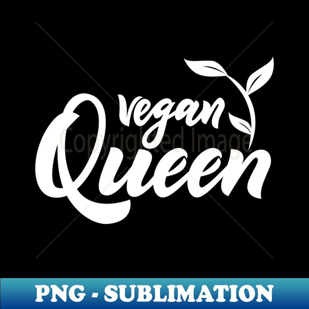 Vegan Queen - Trendy Sublimation Digital Download - Revoluti - Inspire Uplift