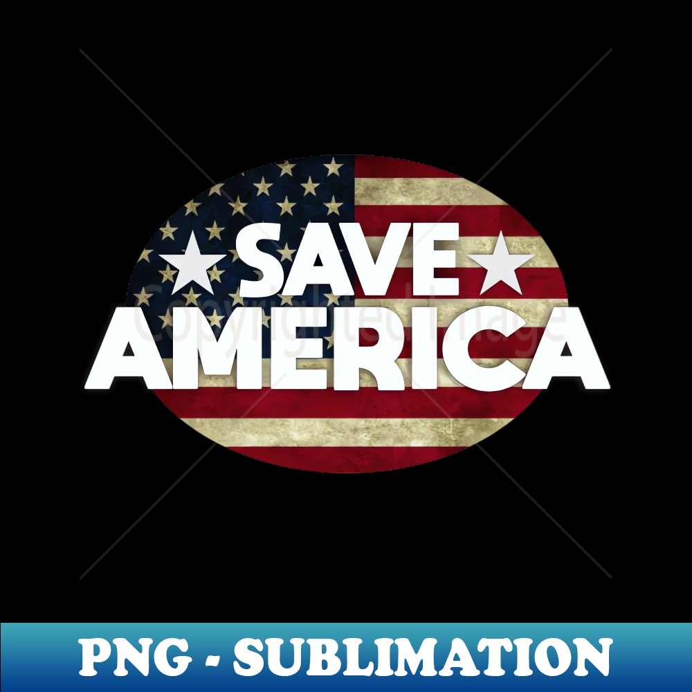 Save America - Special Edition Sublimation PNG File - Fashio | Inspire ...