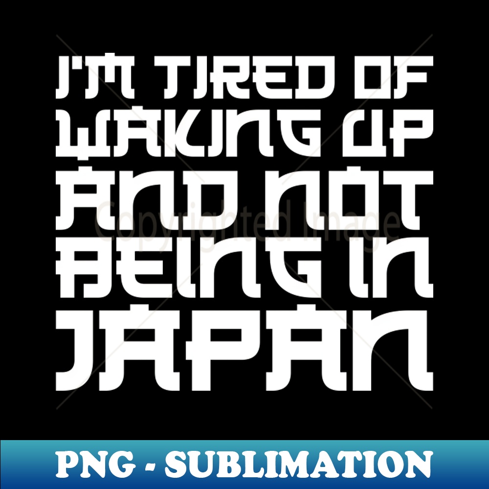 Japan - Im tired of waking up and not being in Japan w - PNG | Inspire ...