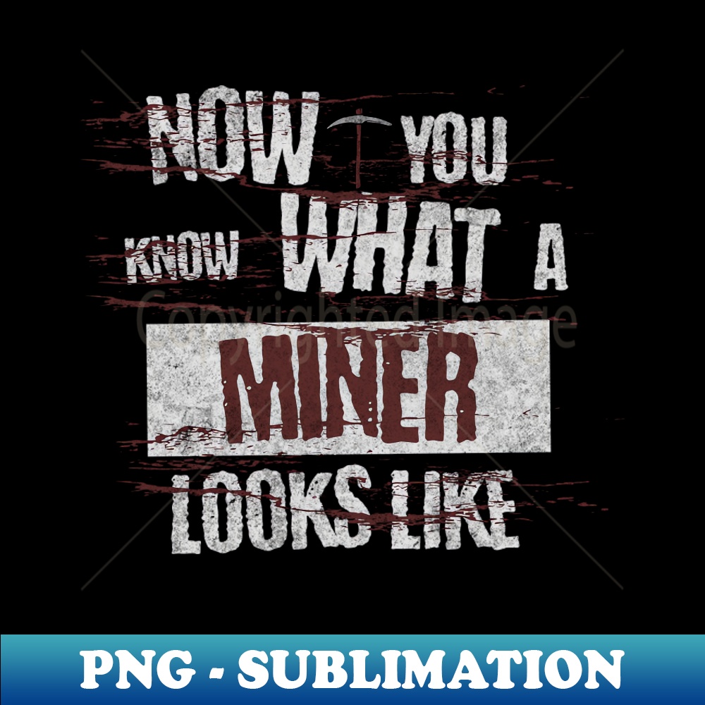 Real Miner - High-Resolution PNG Sublimation File - Capture - Inspire ...
