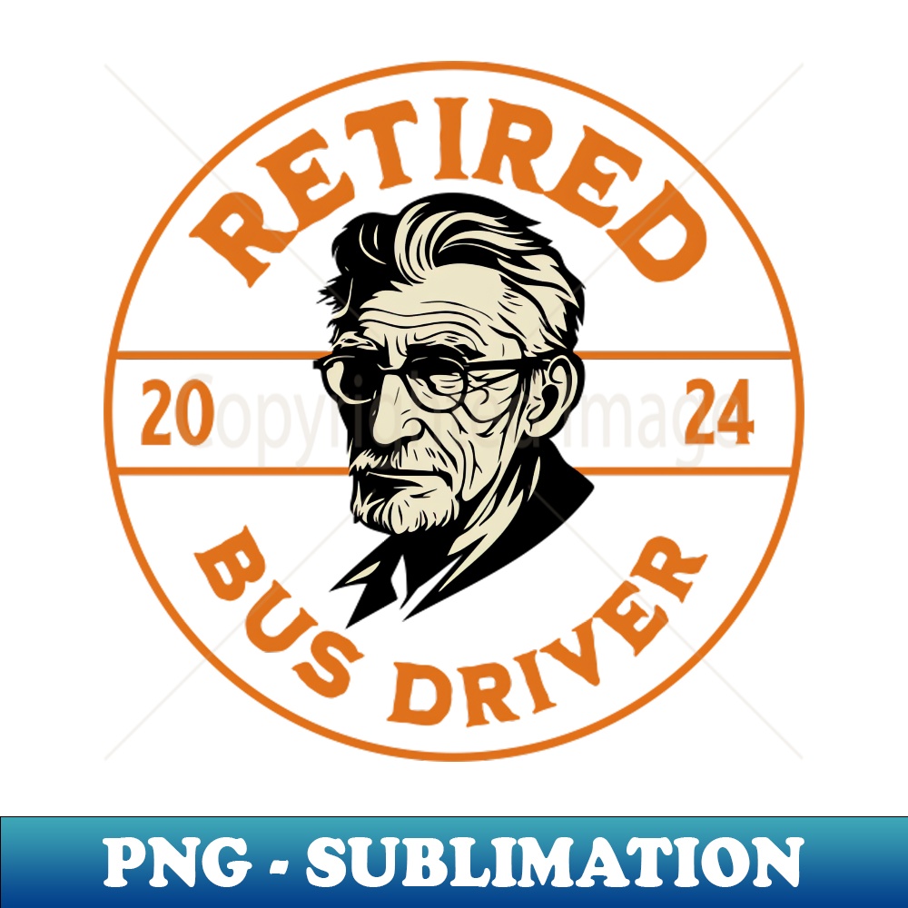Retired Bus Driver - Retro PNG Sublimation Digital Download | Inspire ...