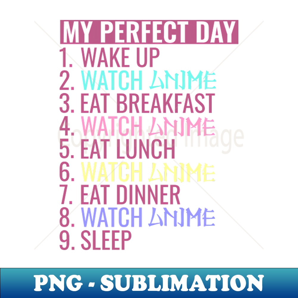 My perfect day watch Anime - Digital Sublimation Download Fi | Inspire ...