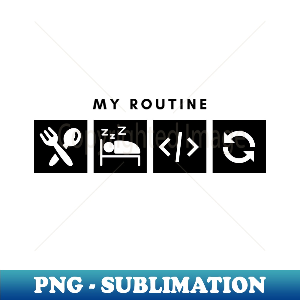 My Routine Eat Sleep Code Repeat - Trendy Sublimation Digita | Inspire ...