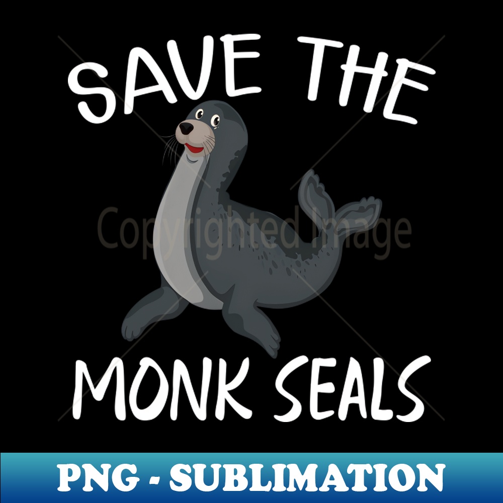 Monk Seal - Save the monk seals - Professional Sublimation D | Inspire Uplift