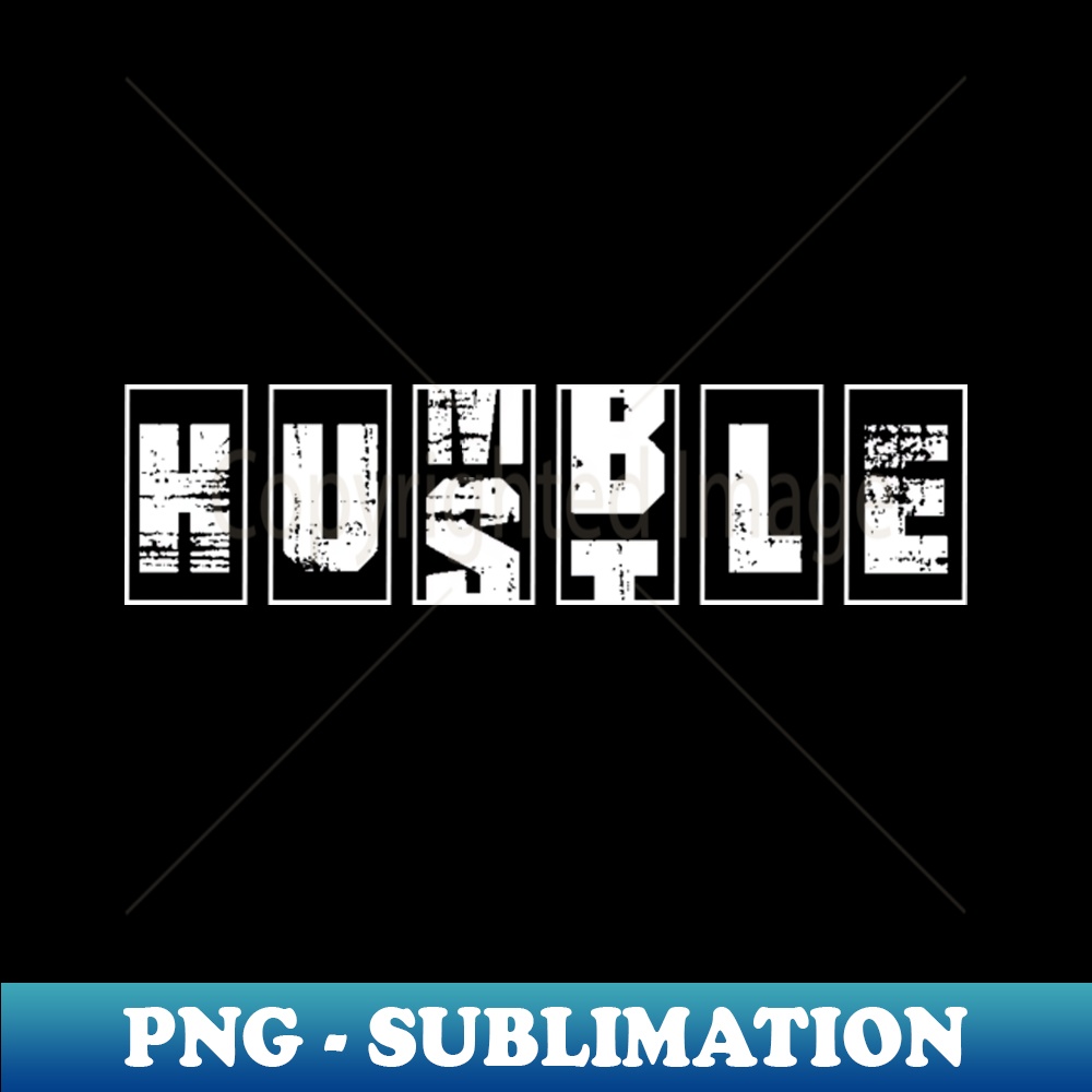 Stay Humble Hustle Hard - PNG Transparent Sublimation Design | Inspire ...