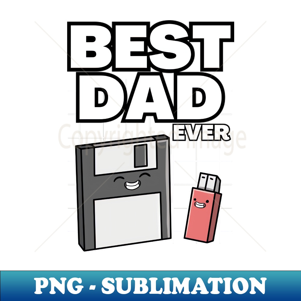 Best Dad Ever - Floppy Disk and thumbdrive - Aesthetic Subli | Inspire ...