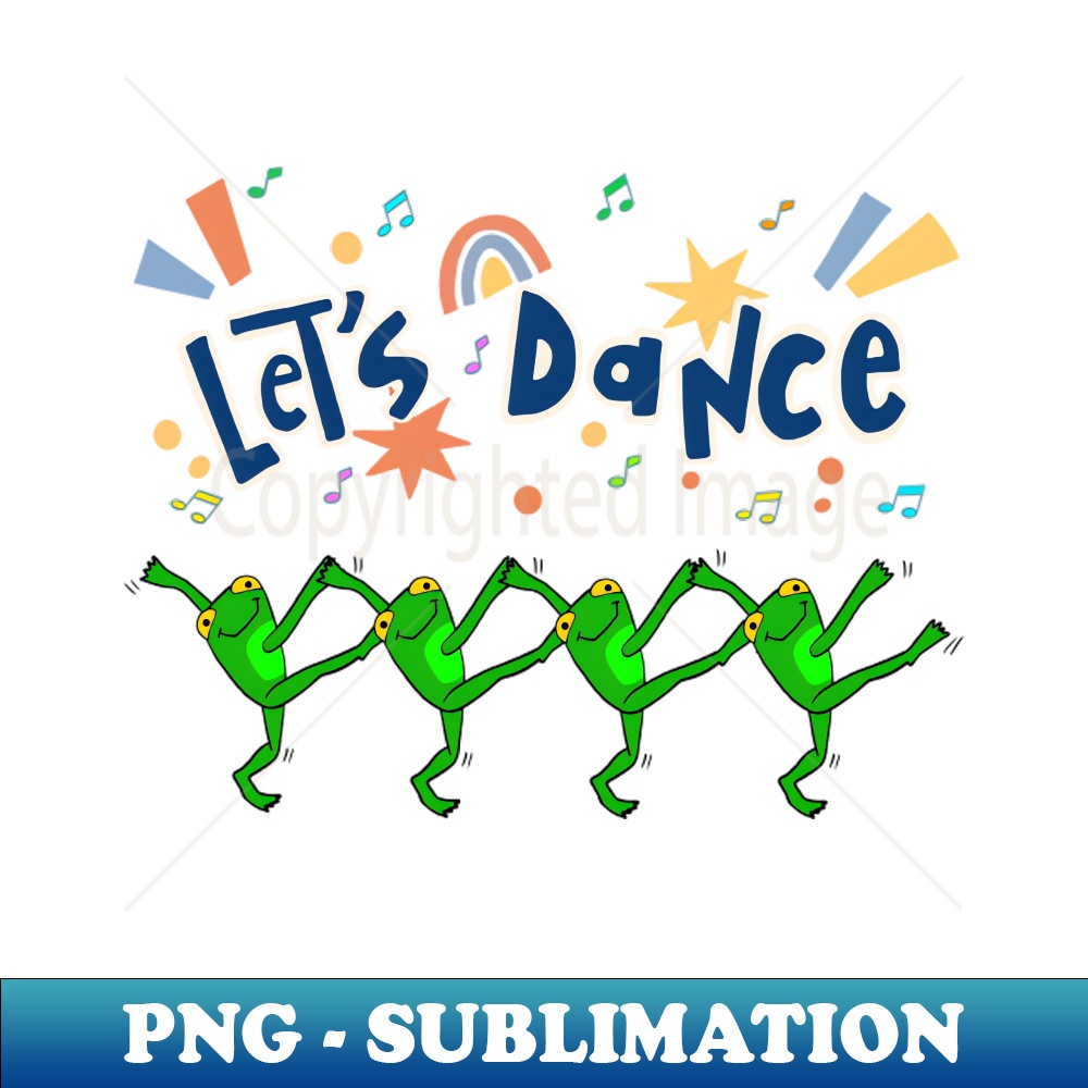 Lets dance Frog dance - PNG Sublimation Digital Download - B - Inspire ...