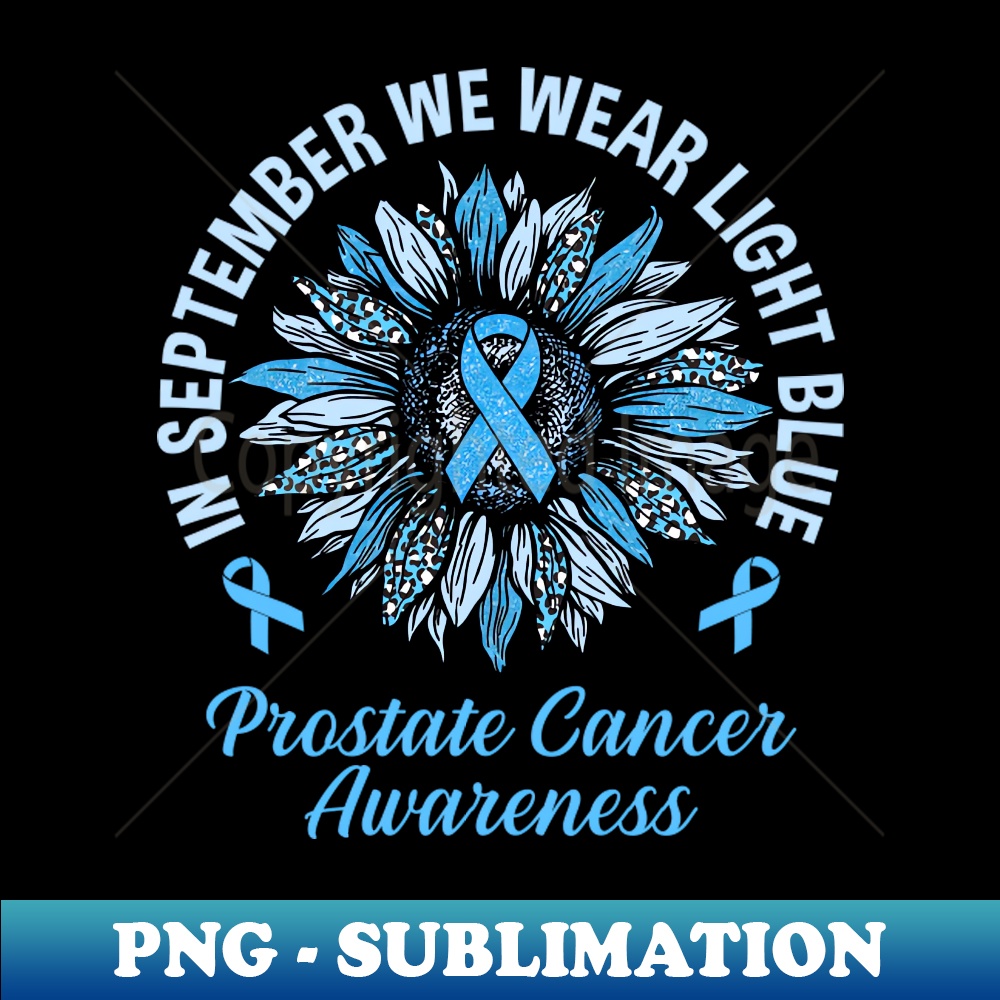 In September We Wear Light Blue Sunflower Prostate Cancer - | Inspire ...
