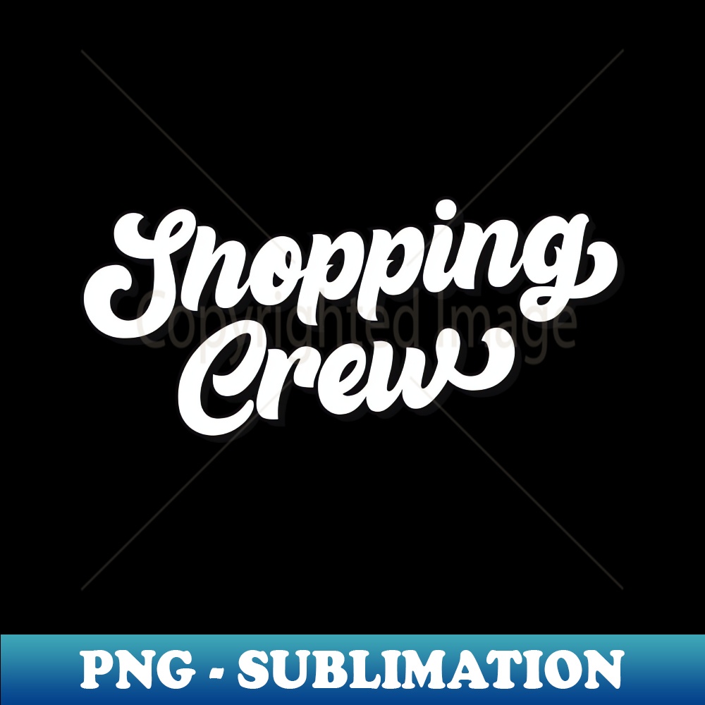 Shopping Crew - PNG Transparent Sublimation Design - Vibrant | Inspire ...