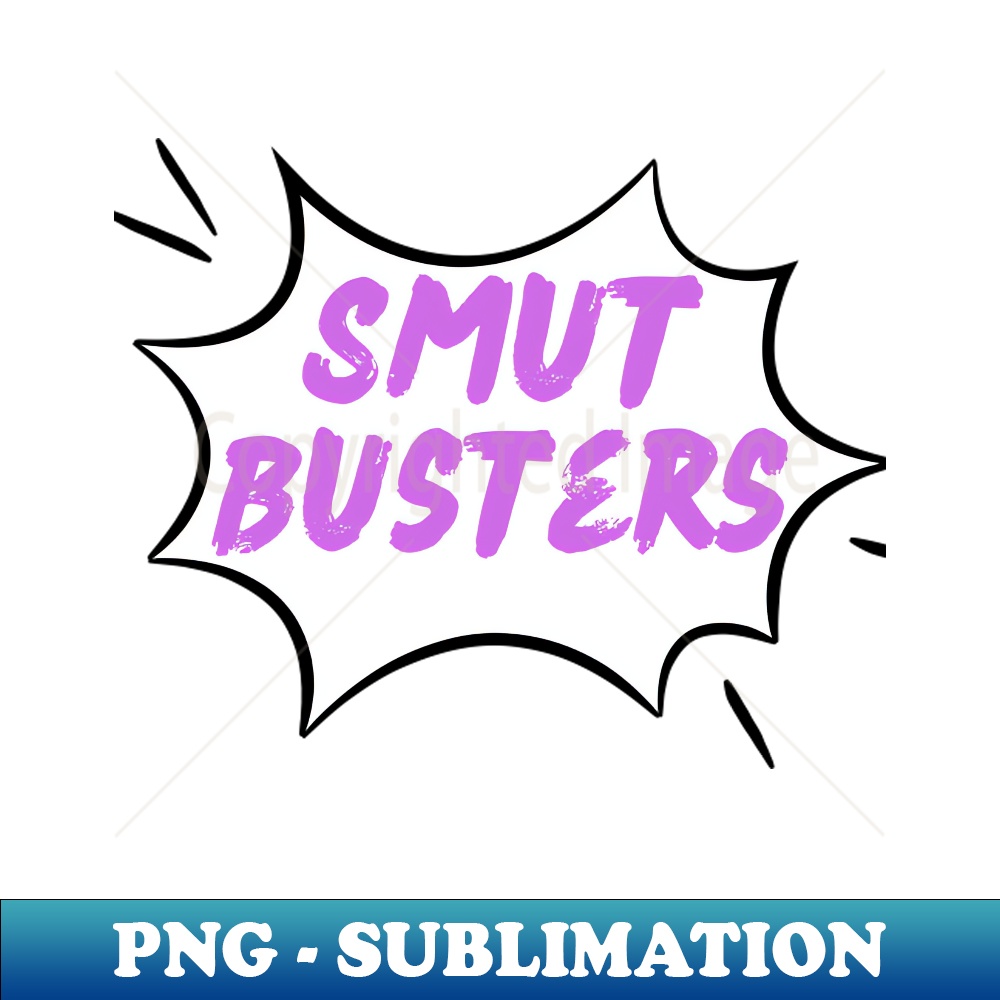 Smut Busters - Signature Sublimation PNG File - Instantly Tr | Inspire Uplift