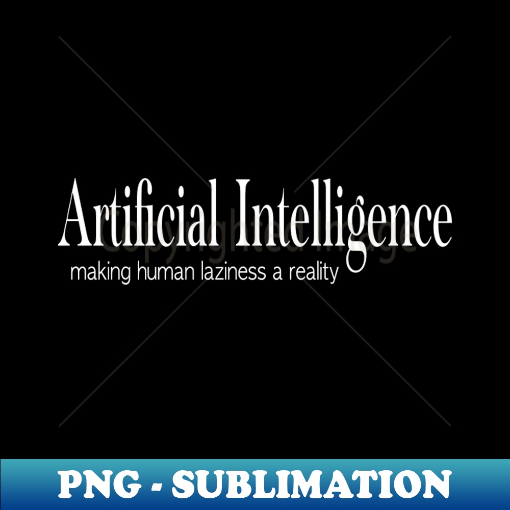 Artificial Intelligence - Premium PNG Sublimation File - Fas - Inspire Uplift