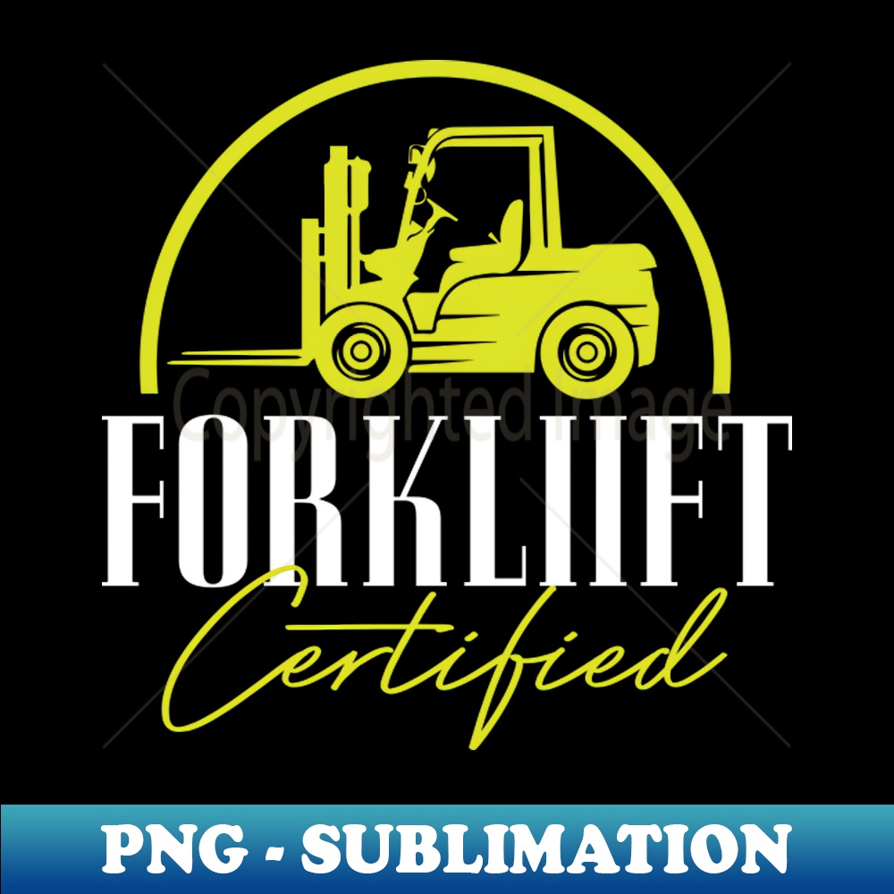 Forklift Certified - PNG Transparent Sublimation Design - Bo | Inspire Uplift