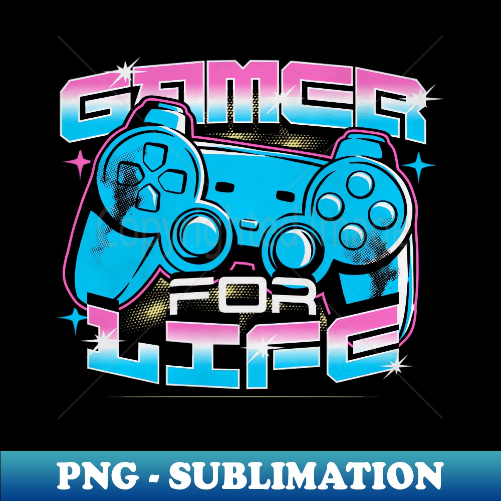 Gamer For Life - Elegant Sublimation PNG Download - Bold & E | Inspire ...