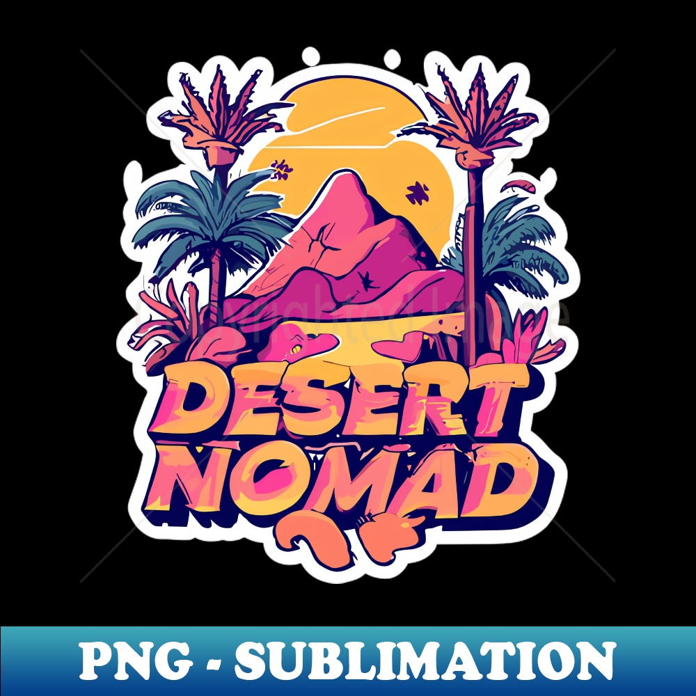 Desert Nomad - PNG Transparent Sublimation File - Perfect fo | Inspire ...