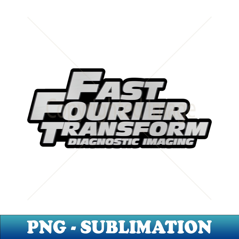 Fast Fourier Transform - PNG Transparent Sublimation File - | Inspire Uplift
