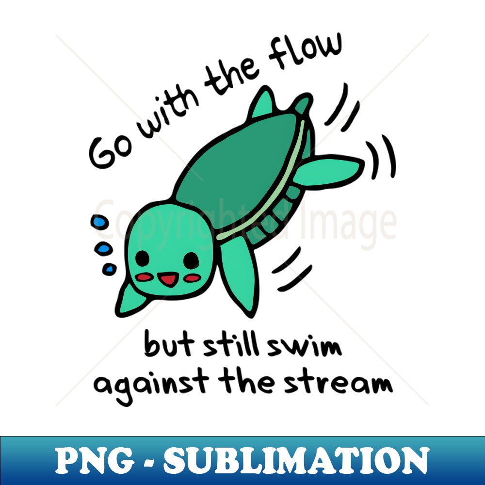 Go with the flow - swim against the stream - cute water turt | Inspire ...
