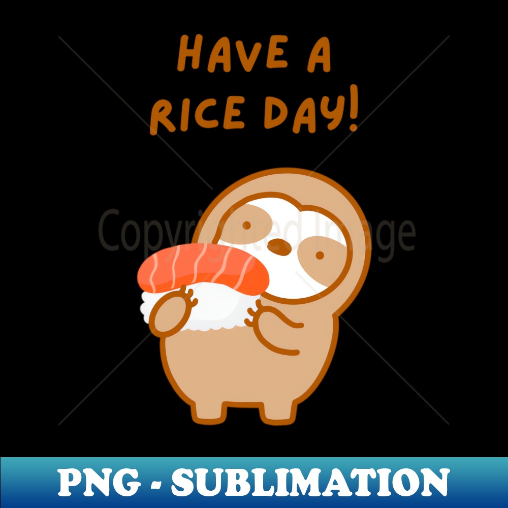 Have A Rice Day Sushi Sloth - Professional Sublimation Digit - Inspire ...