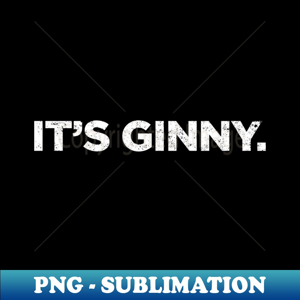 Ginny Georgia - Its Ginny - PNG Transparent Sublimation Des | Inspire ...
