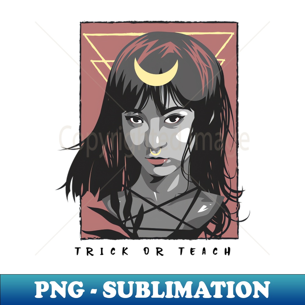 Trick or Teach - Exclusive Sublimation Digital File - Perfec | Inspire Uplift